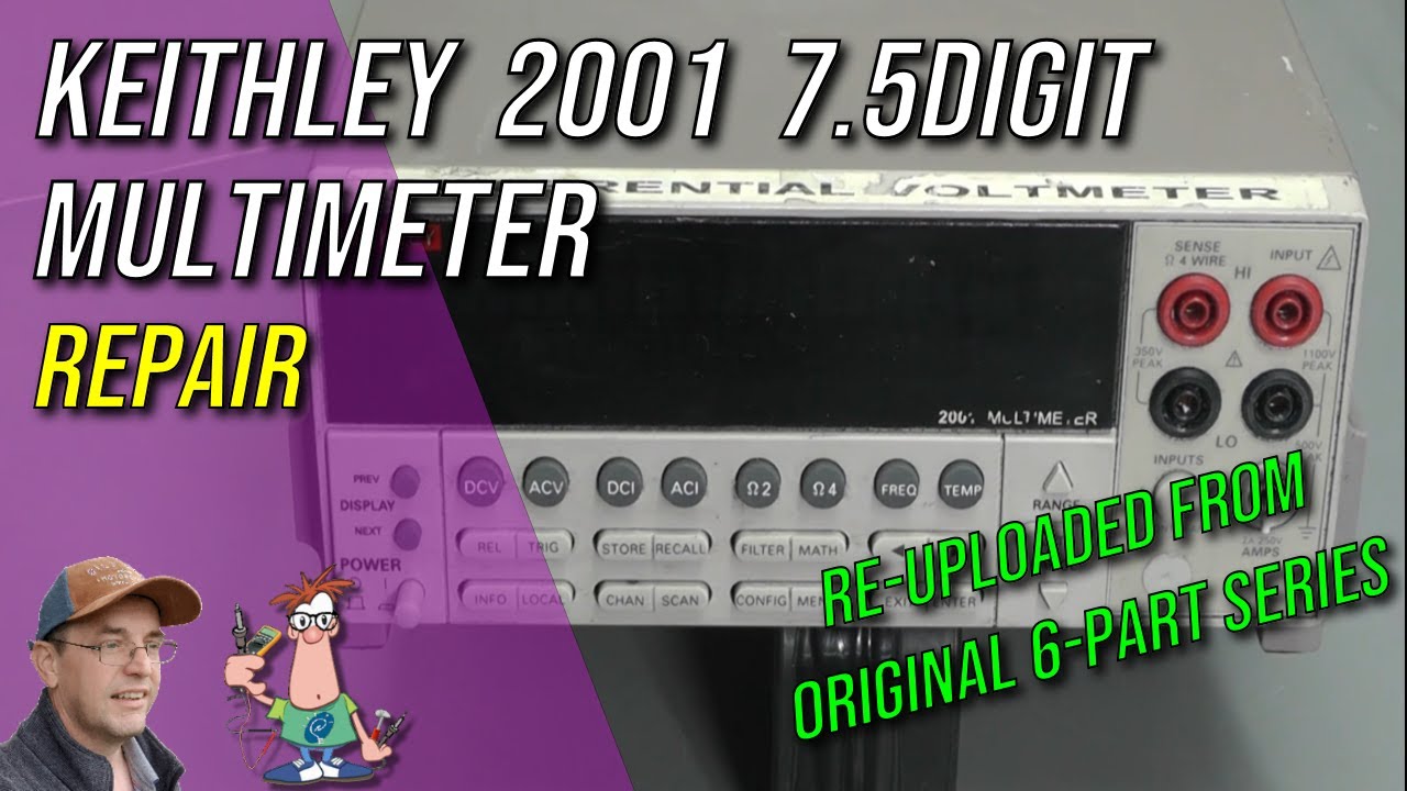 No.133 - Keithley 2001 7.5 Digit DMM Repair (re-upload condensed) - YouTube