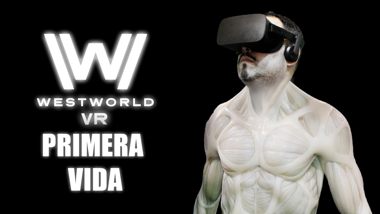 WESTWORLD AWAKENING VR - HBO hizo todo bien! [PRIMERA VIDA] - YouTube