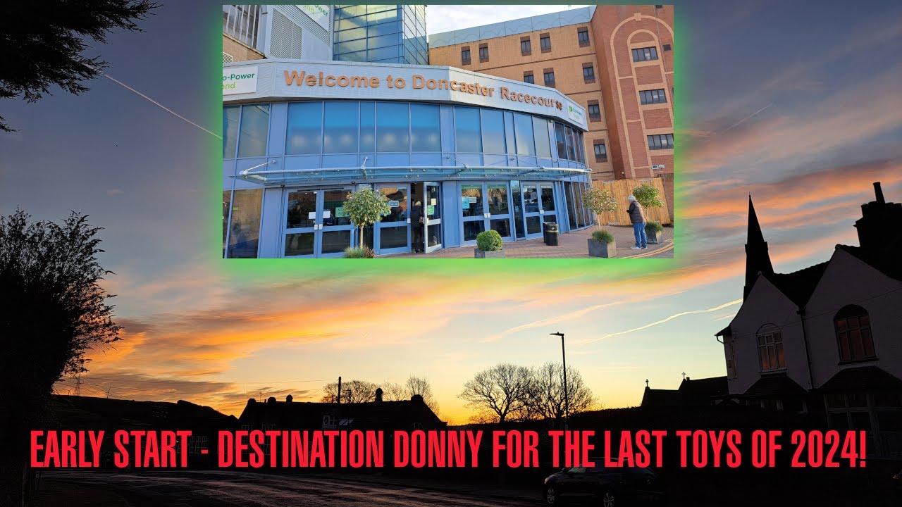 Doncaster Racecourse UK Toy Fair 30 December 2024 - Join me for a ...