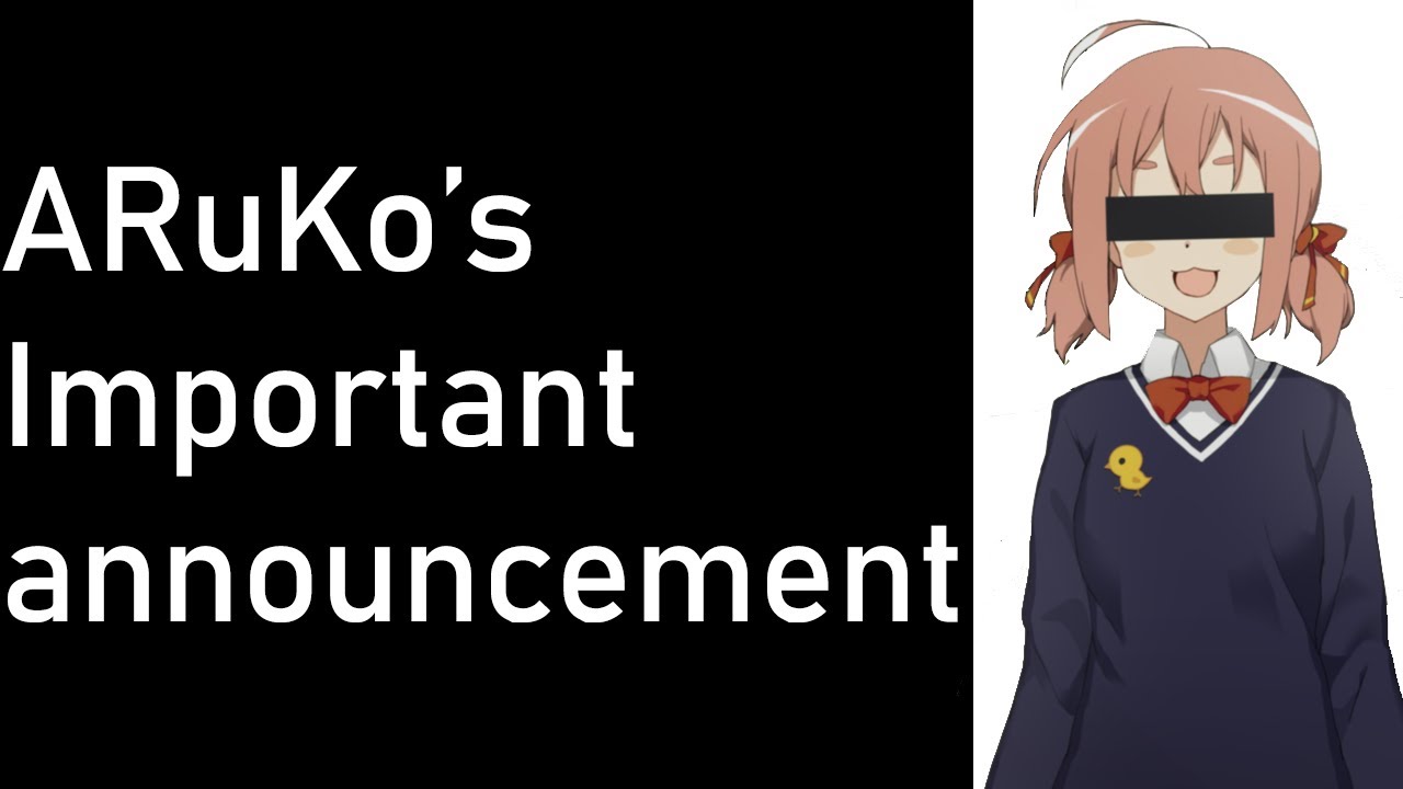 【ARuKo】ARuKo has important news【It's time to stop!】 - YouTube