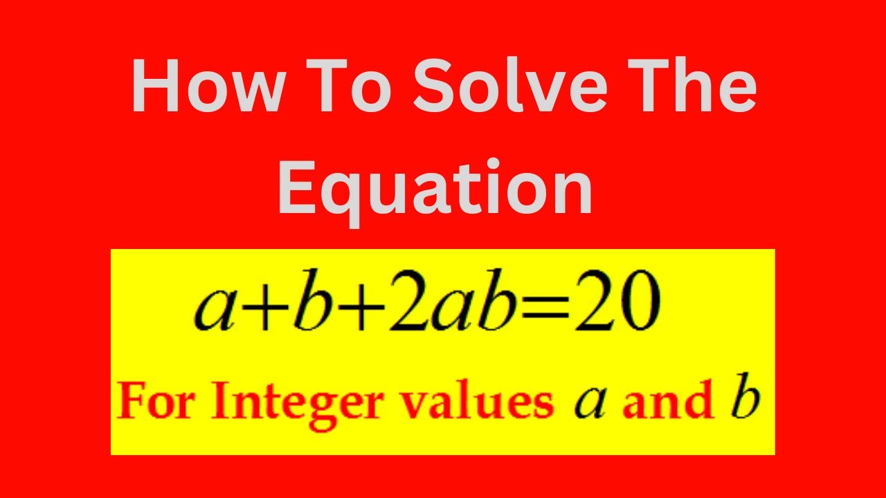 Solving a+2ab+b=8 | A Diophantine Equation - YouTube
