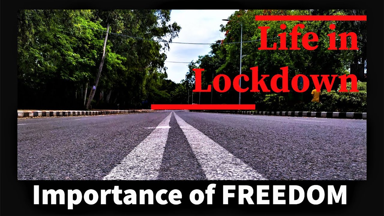 Life in Lockdown I Importance of FREEDOM - YouTube