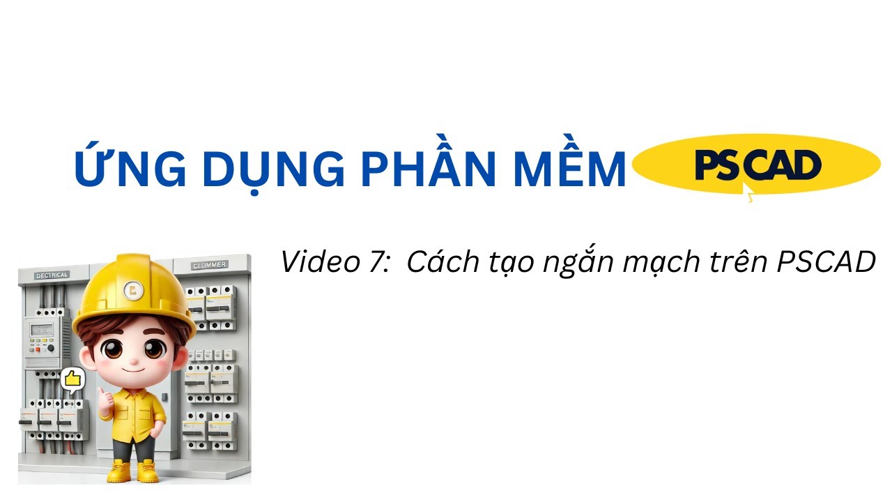 Hướng dẫn sử dụng PSCAD_07: Cách tạo ngắn mạch (Fault) trên PSCAD - YouTube