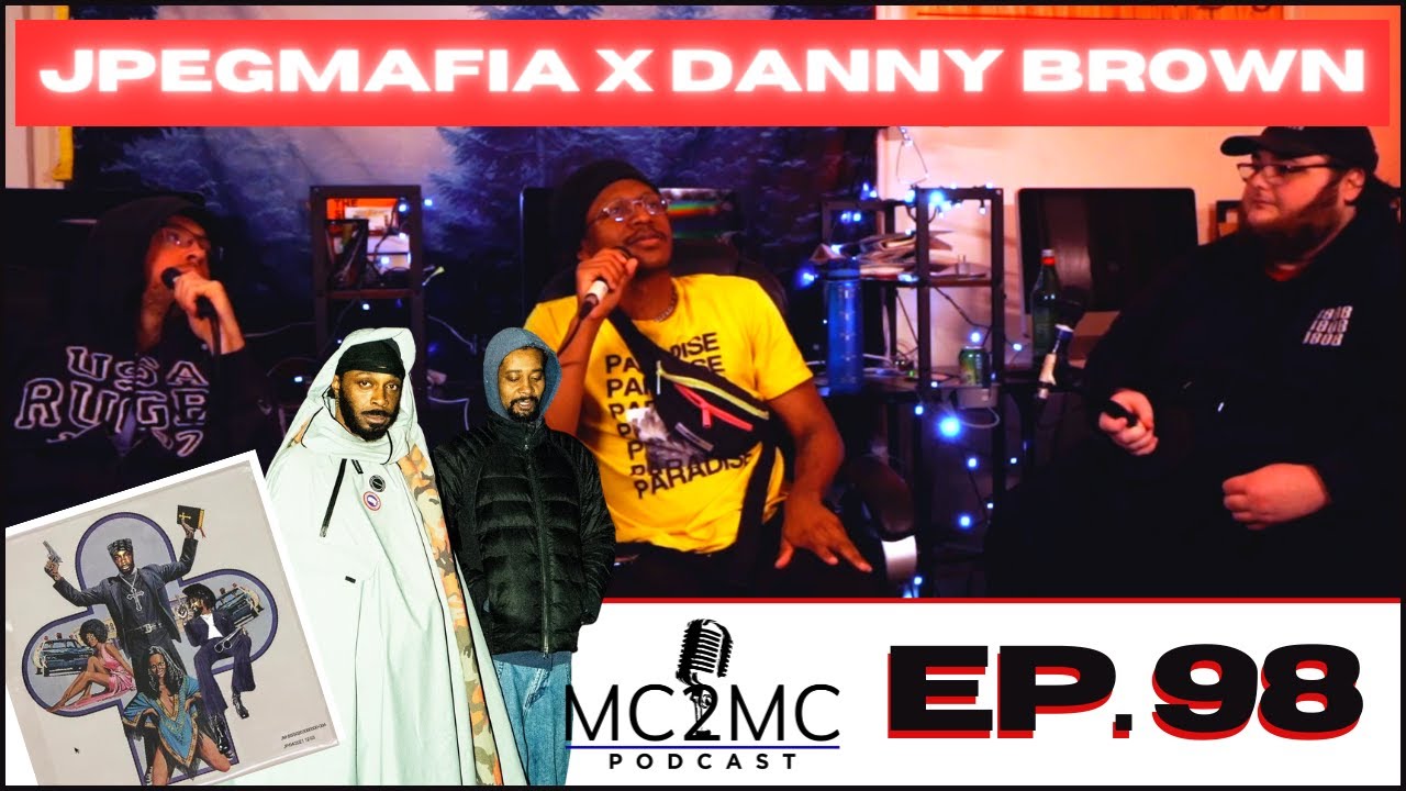MC2MC Podcast #98 - JPEGMAFIA x Danny Brown - Scaring the Hoes ALBUM REVIEW - YouTube