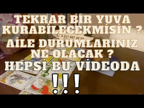AŞK,EVLİLİK,İLİŞKİNİZ VE AİLE DURUMUNUZ NE OLACAK?TEKRAR YUVA KURABİLİRMİYİM?MUTLU OLURMUYUM?