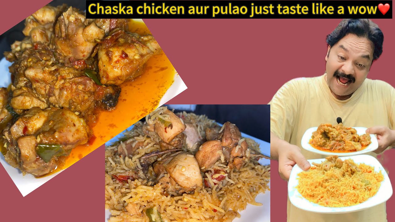 Chaska chicken aur pulao just taste like a wow😋 ️@TJPardesiOfficial ...