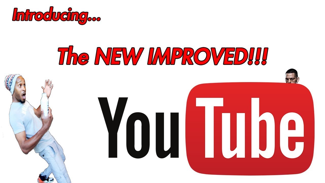 The NEW Improved YouTube!! - YouTube