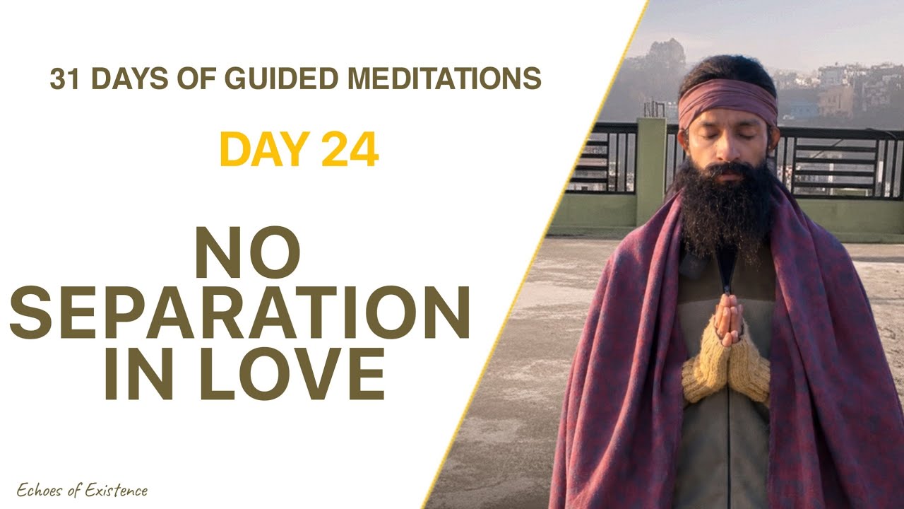 Day 24 — Relationships Without Separation│ 31 Days of Guided ...