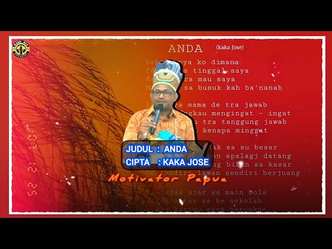 ANDA – Ciptaan Kaka Jose | Motivator Papua (MARRKEY)