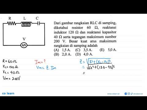 Dari gambar rangkaian RLC di samping, diketahui resistor 60 ohm ...