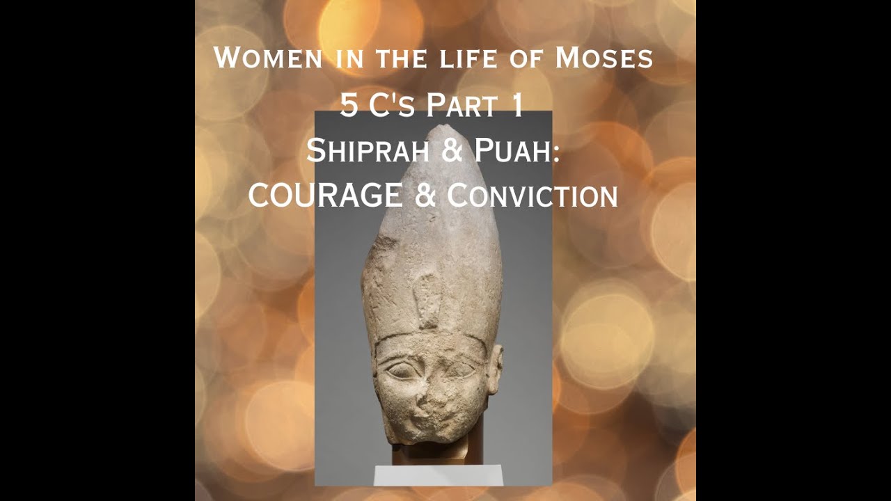 4 5 23 Women in the Life of Moses: 5 Cs Part I - Shiprah and Puah ...