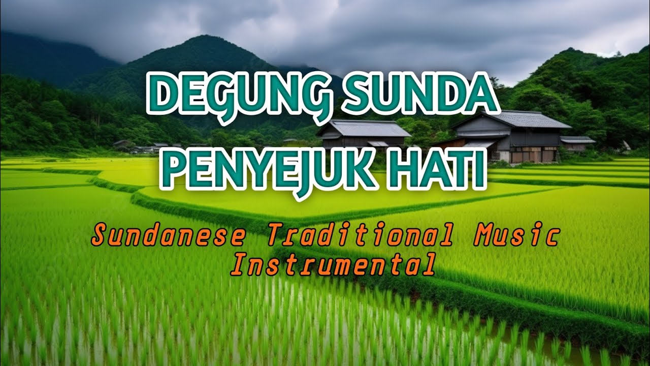 Degung Sunda Penyejuk Hati & Pikiran | Sundanese Traditional Music ...