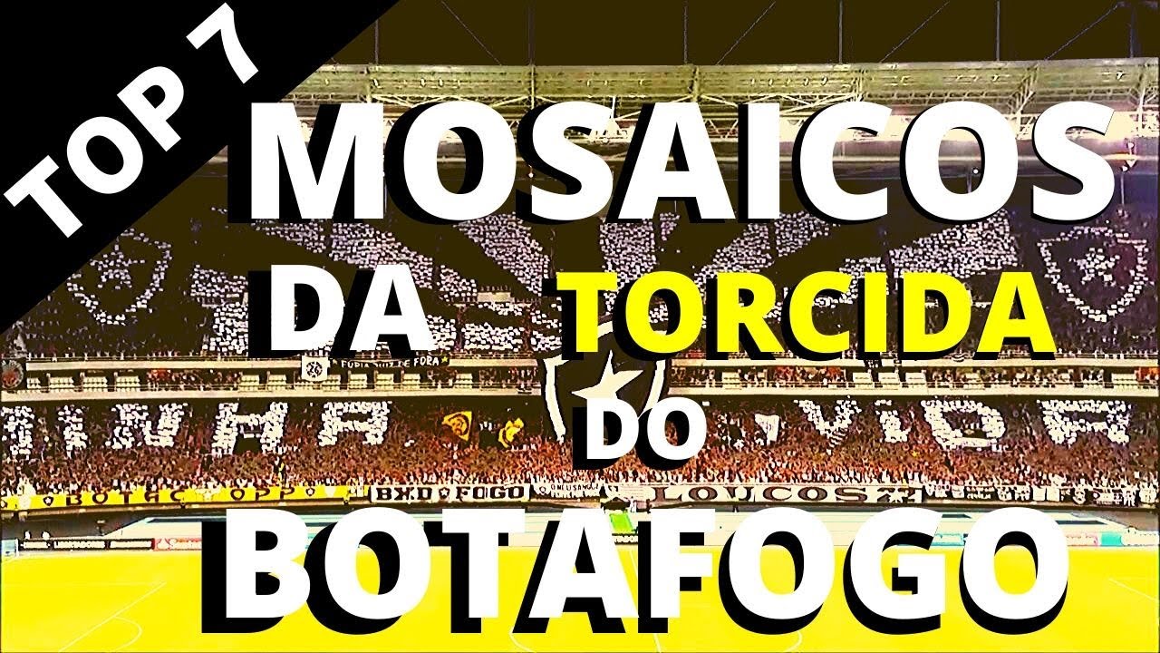 TOP 7: MOSAICOS DA TORCIDA DO BOTAFOGO - YouTube