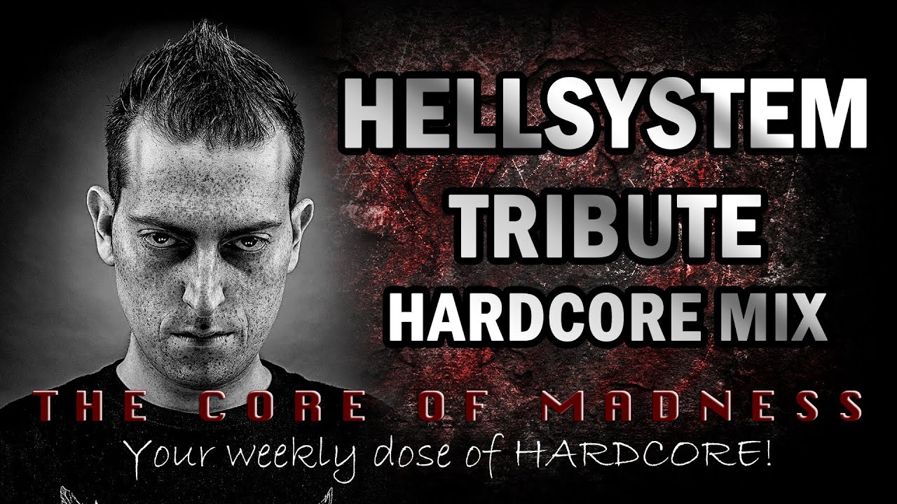 The Best of Hellsystem Tribute Hardcore Mix | part 1 | The Core Of Madness EP102 - YouTube