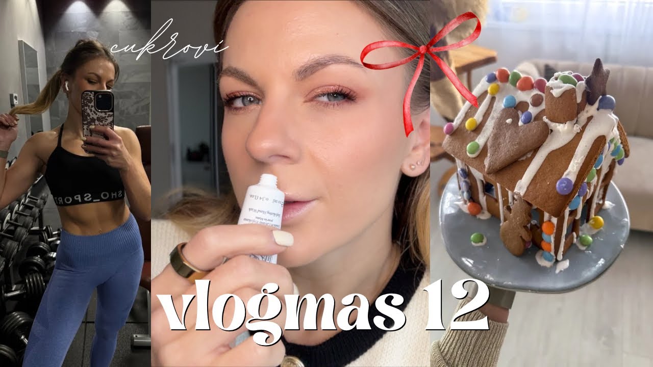 VLOGMAS #12 Perníková chaloupka, fitko, pečení vánočního cukroví, další ...