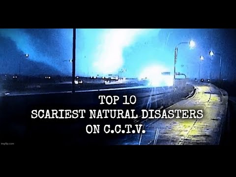 Top 10 Scariest Natural Disaster Videos on CCTV Footage (HORROR ...