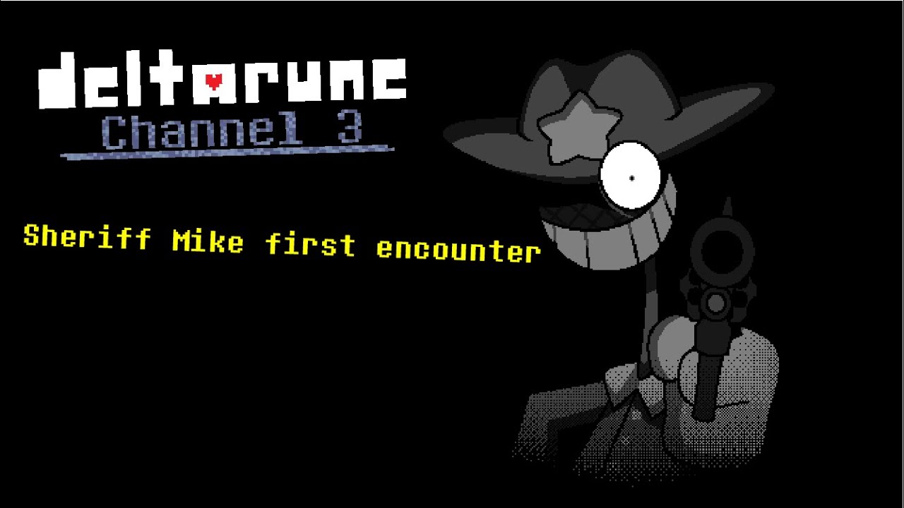 (Deltarune Channel 3) An encounter with Sheriff Mike (Deltarune fan ...