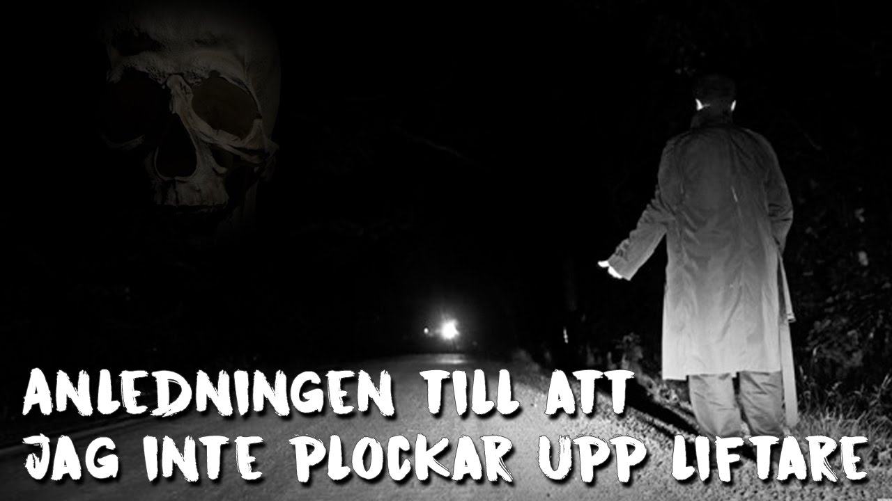 Anledningen Till Att Jag Inte Plockar Upp Liftare - [Creepypasta] - YouTube