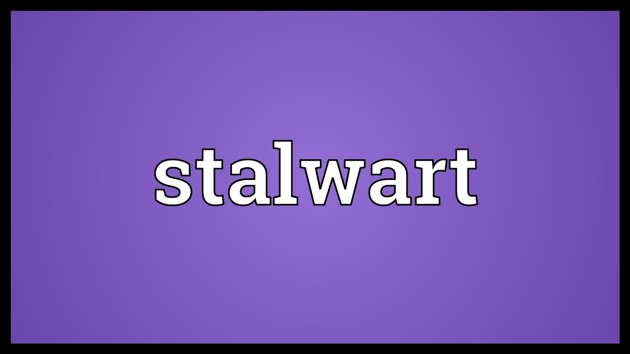 Stalwart Meaning YouTube stalwart-meaning-youtube