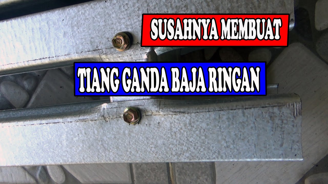 SUSAHNYA !!! Cara Membuat Tiang Baja Ringan Ganda - YouTube