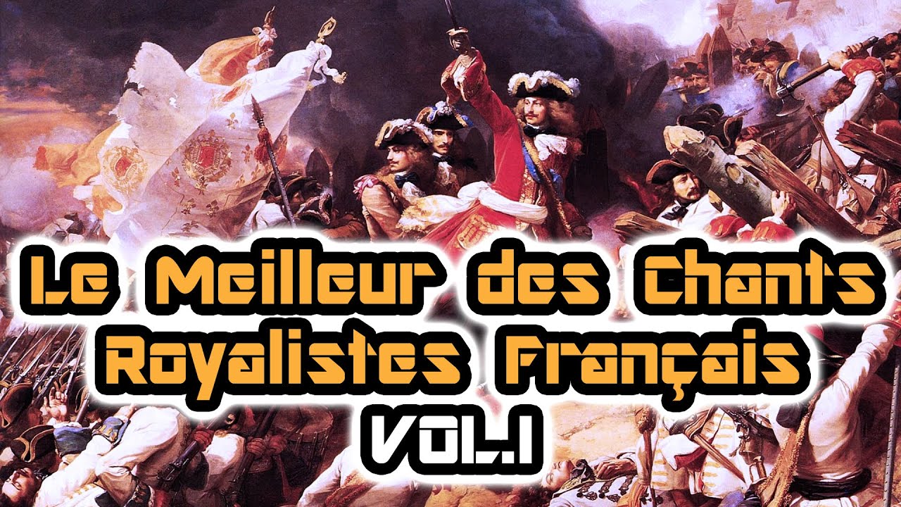 Le Meilleur des Chants Royalistes Français VOL.I - YouTube