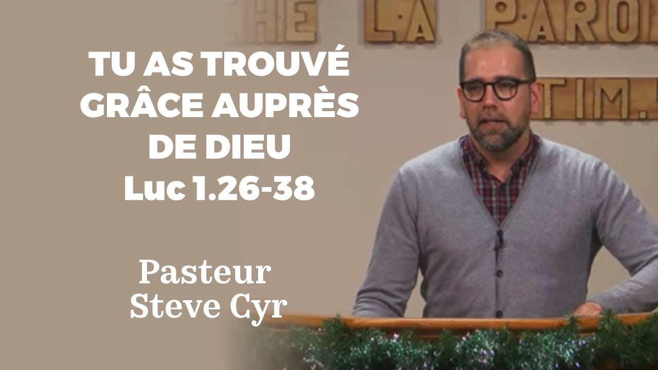 Steve Cyr – Tu as trouvé grâce auprès de Dieu – Lc 1.26-38 - YouTube