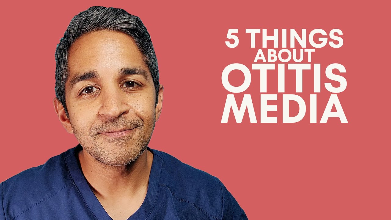 5 Things to Know About an Ear Infection ( AKA Otitis Media ) w/ Alok ...