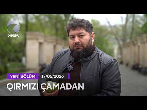 Qırmızı Çamadan - 17.05.2026