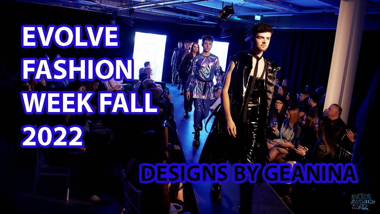 EVOLVE FASHION WEEK 2022 FALL FULL SHOW - DESIGNS BY GEANINA - YouTube