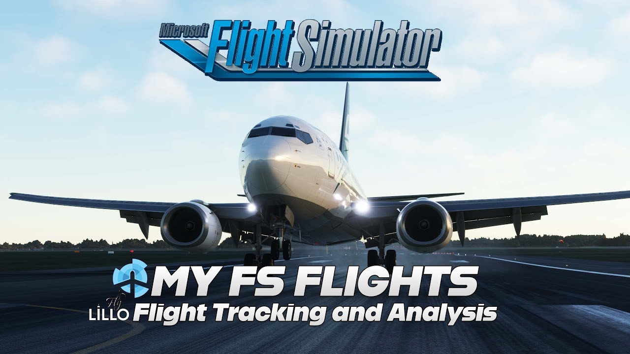 My FS Flights | Flight Tracking & Analysis for MSFS, X-Plane and P3D ...