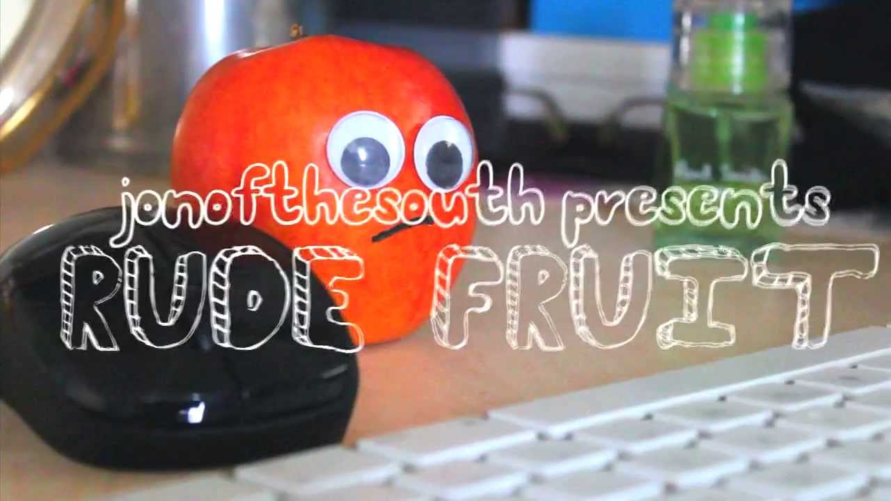 More Rude Fruit - YouTube