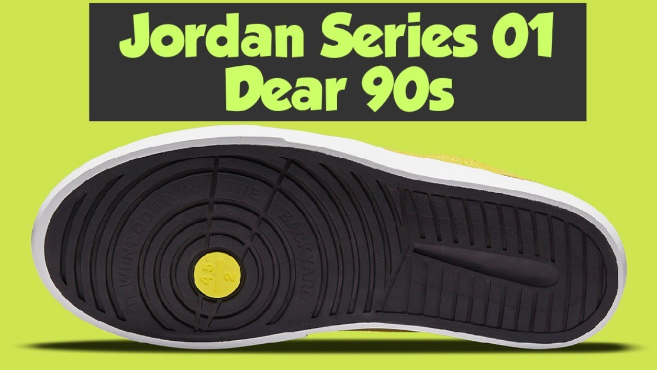 Jordan Series 01 Dear 90s - YouTube