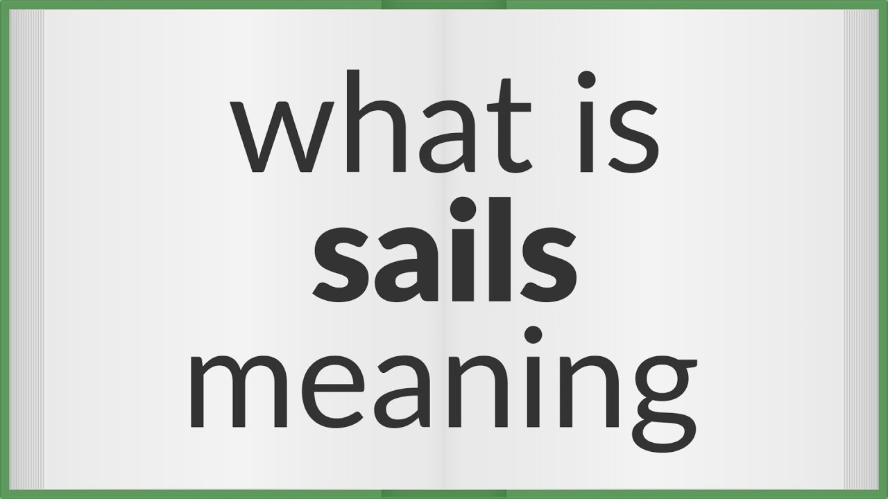 Sails | meaning of Sails - YouTube