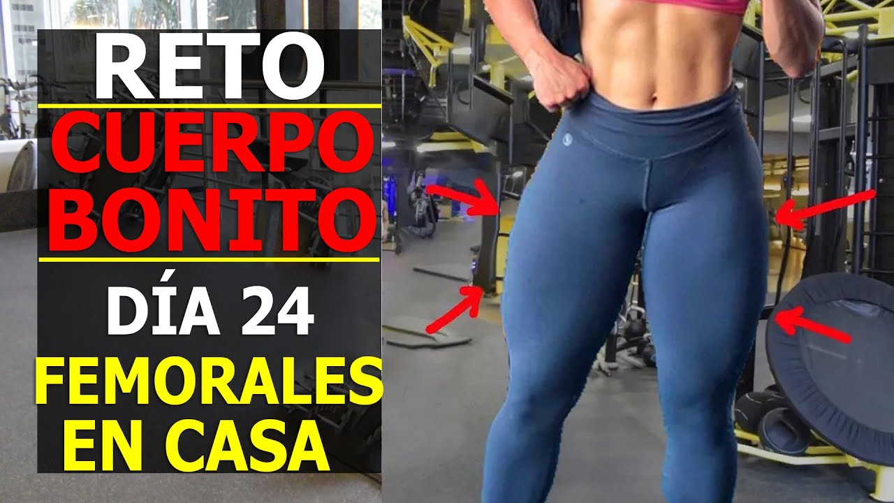Reto CUERPO BONITO día 24 "Adiós piernas flácidas: rutina para ...