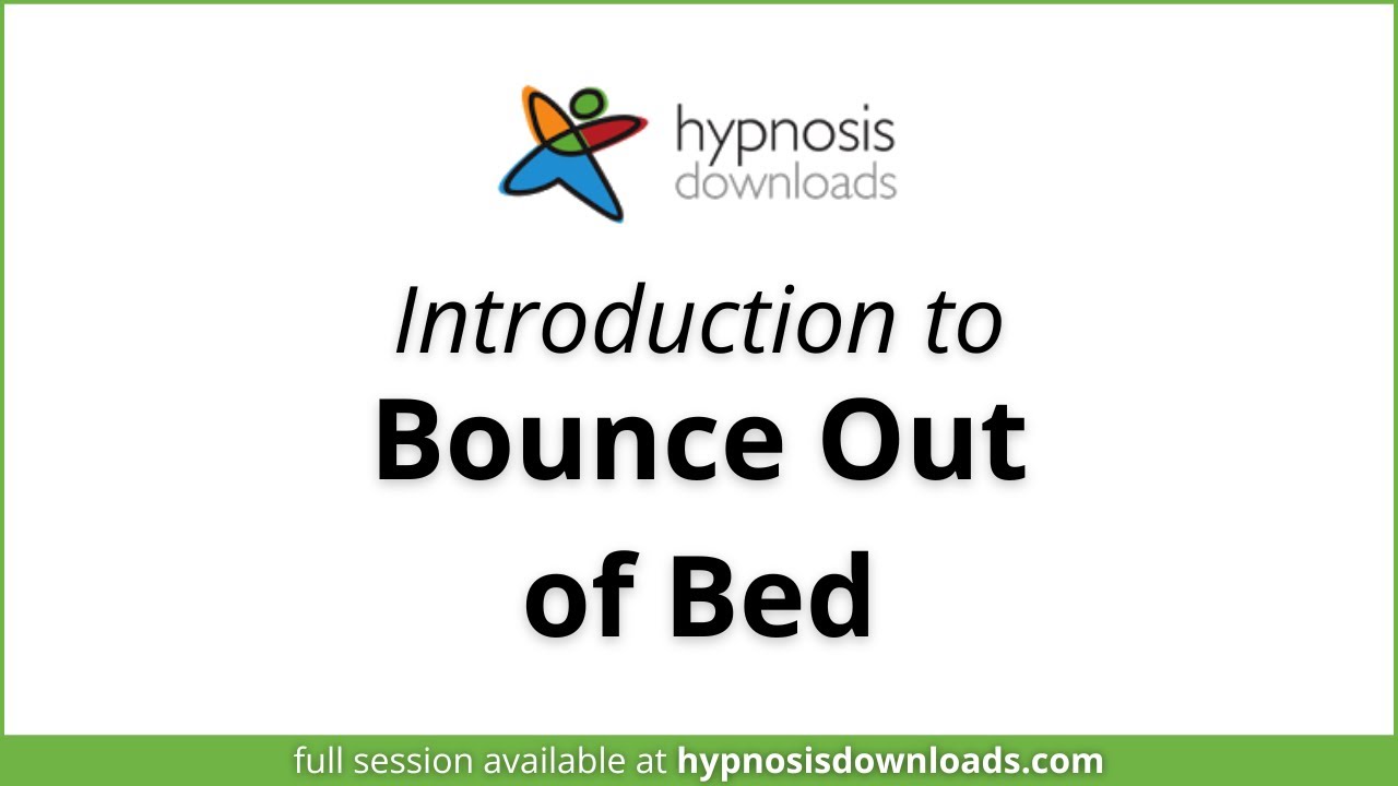 Introduction to Bounce Out Of Bed | Hypnosis Downloads - YouTube