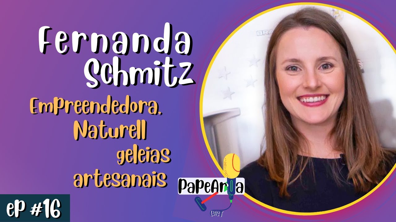 FERNANDA SCHMITZ - PAPEARIACAST | EP 16 - YouTube