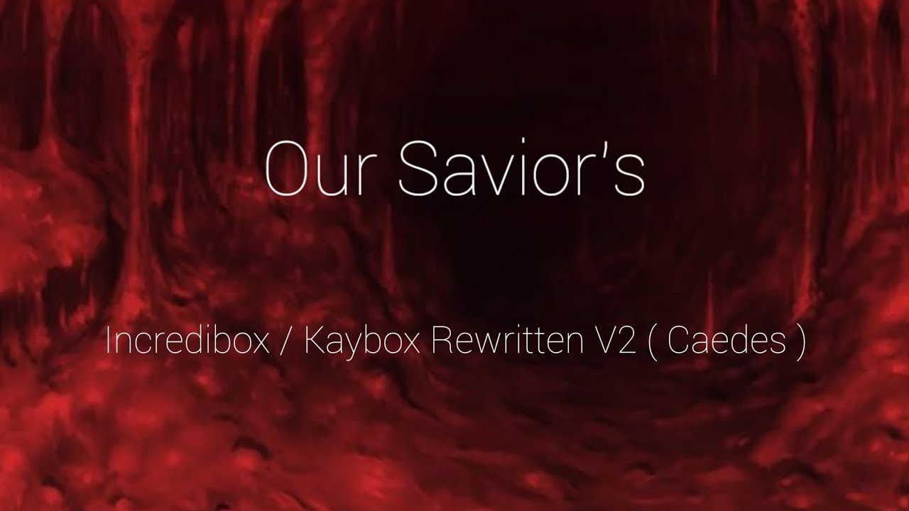 Our Savior's / Kaybox Rewritten V2 ( Caedes ) - YouTube