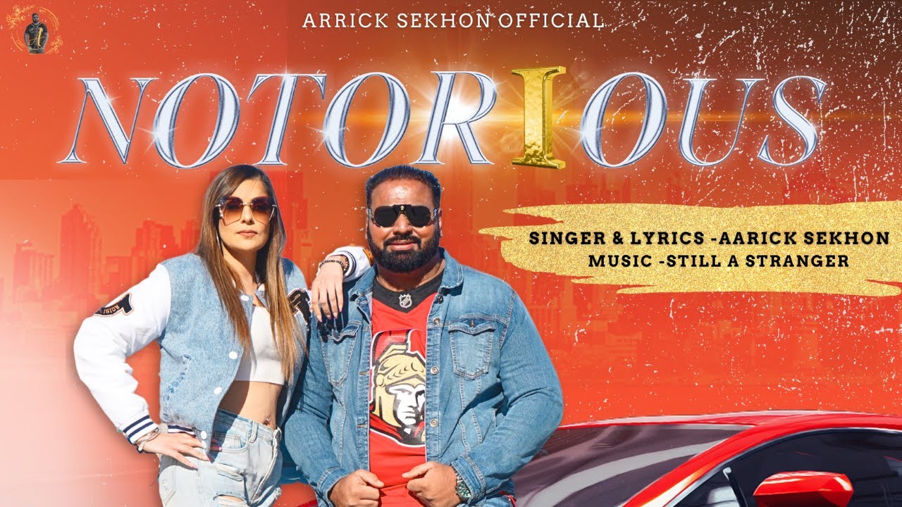 NOTORIOUS (Official Music Video) AARICK SEKHON | STILL A STRANGER ...
