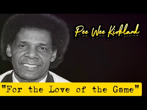 Pee Wee Kirkland: For the Love of the Game😎(Documentary) - YouTube