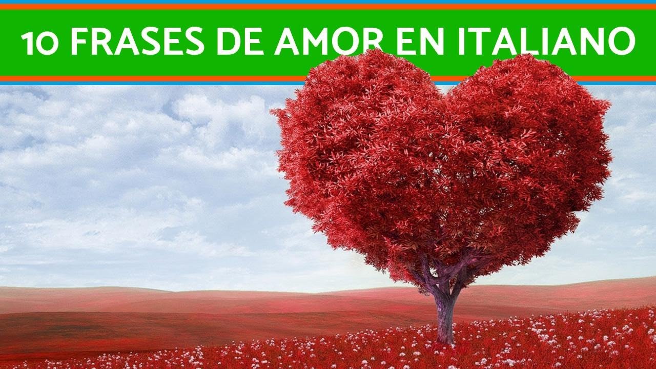 Las 10 mejores FRASES de AMOR en ITALIANO Lista ACTUALIZADA!!! - YouTube