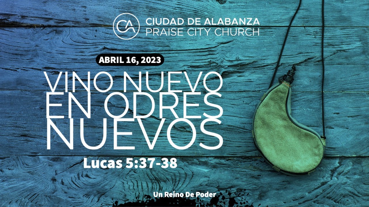 Vino Nuevo En Odres Nuevos, domingo 16 de abril, 2023 | New Wine in New ...