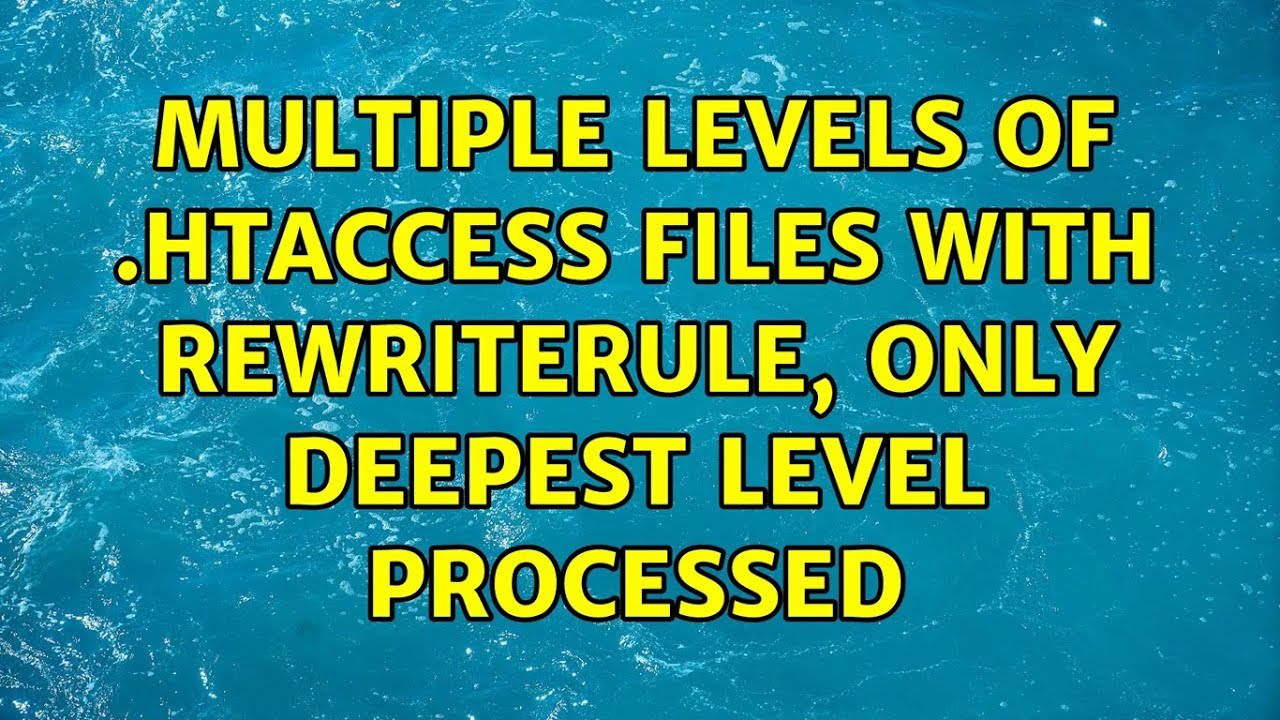 Multiple Levels Of htaccess Files With RewriteRule Only Deepest Level multiple-levels-of-htaccess-files-with-rewriterule-only-deepest-level