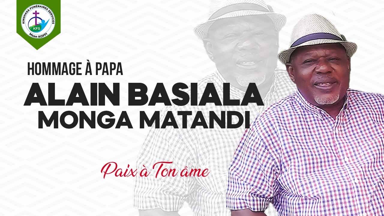 HOMMAGE A PAPA ALAIN BASIALA MONGA MATANDI ,EXPOSITION DU CORPS DANS LA ...