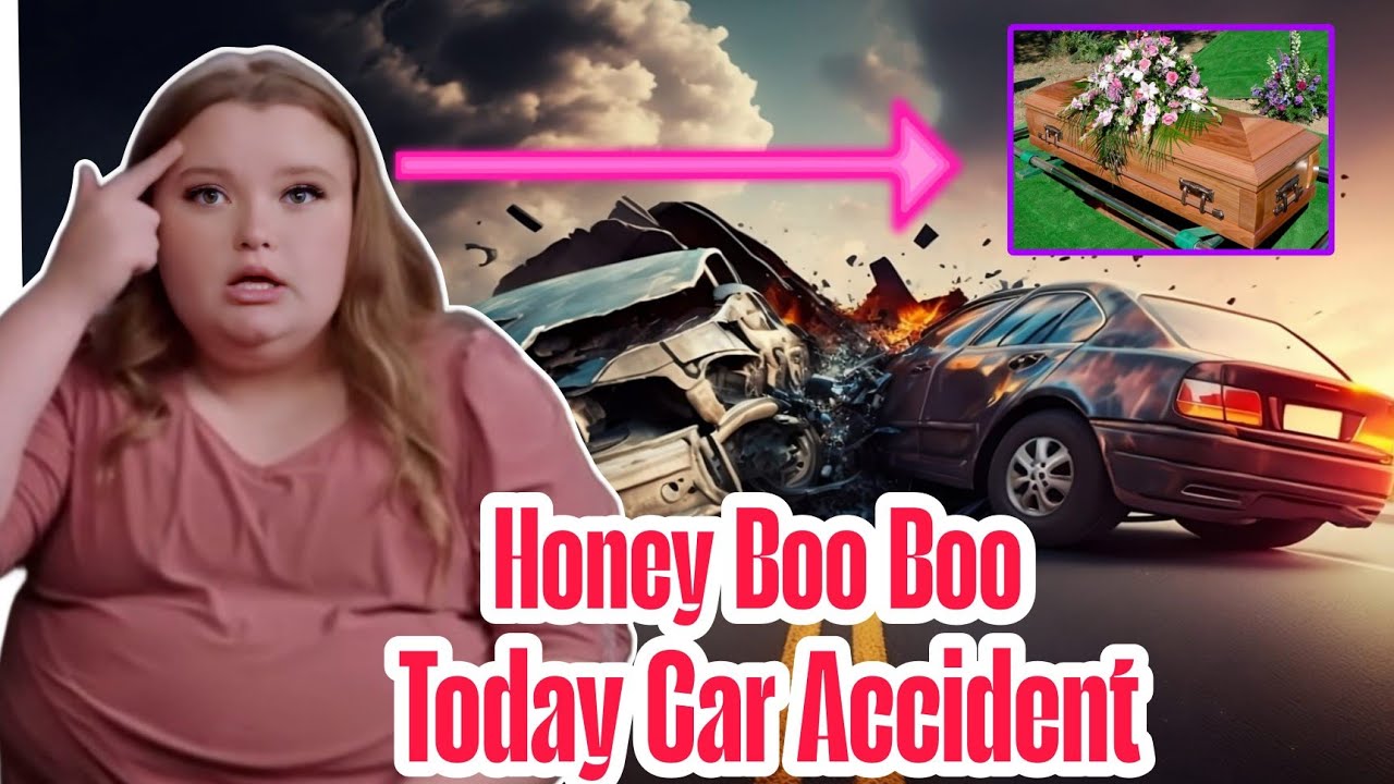Heartbreaking News💔| Honey Boo Boo Today's Car Accident & She is Dea*th ...
