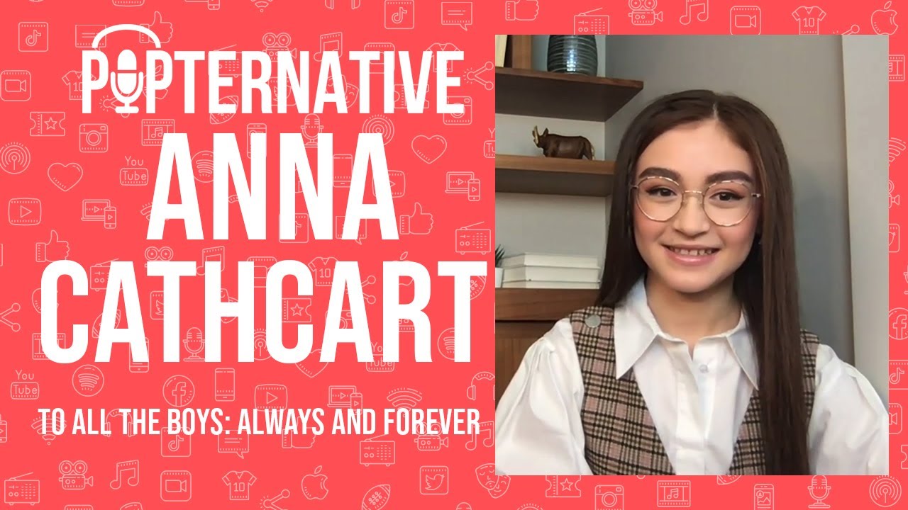 Anna Cathcart talks about To All the Boys: Always and Forever on ...