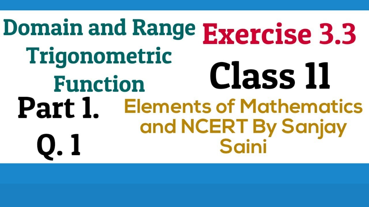 [PDF] Domain & Range of Trigonometric Function |Exercise 3.3 | Class 11 ...