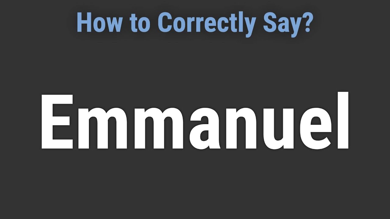 How to Pronounce Name Emmanuel (Correctly!) - YouTube