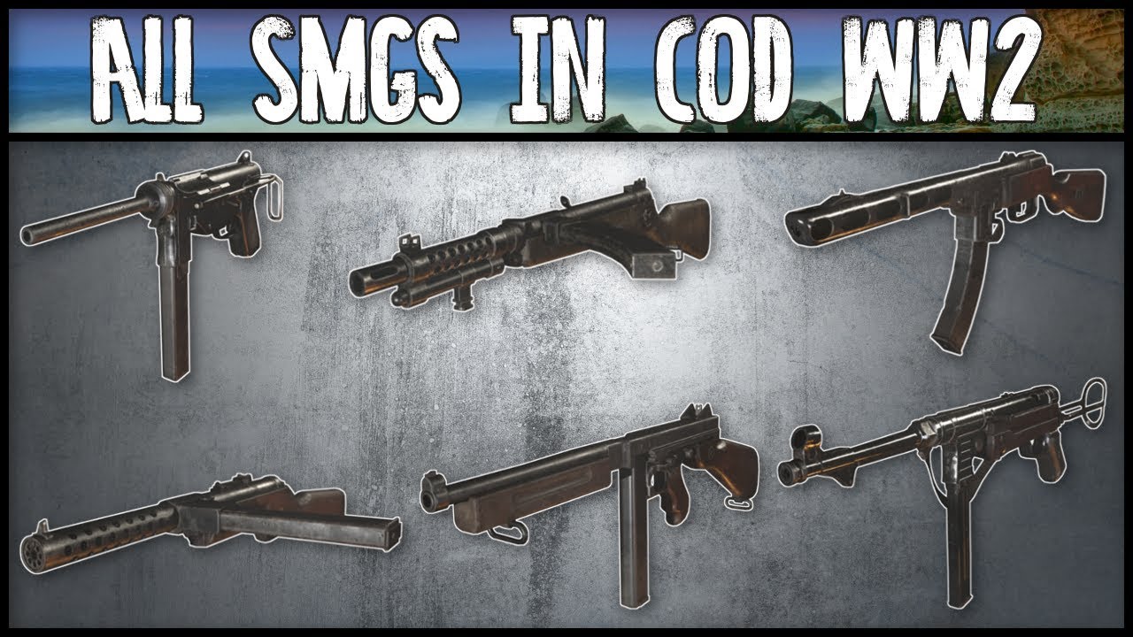 Call of Duty WWII | All SMGs in COD WW2! Gun Showcases and Rankings ...