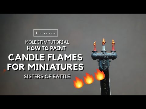 How to Paint Candle Flames For Miniatures (Warhammer 40K: Sisters of ...