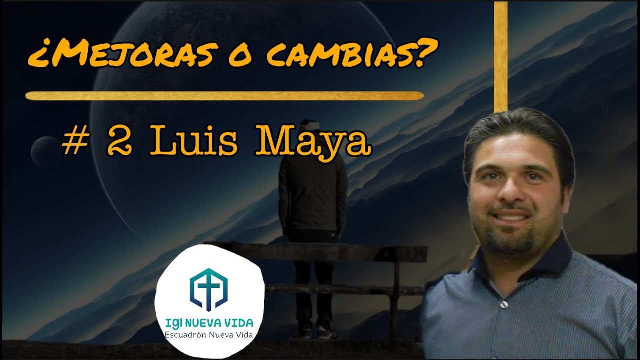 Luis Maya | # 2 | ¿mejoras o cambias? | - YouTube
